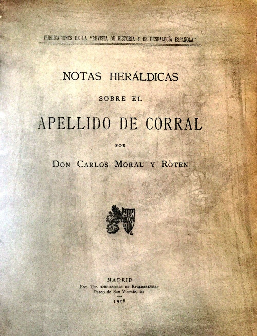 MORAL y RÖTEN, Carlos - Notas heráldicas sobre el apellido de Corral ...