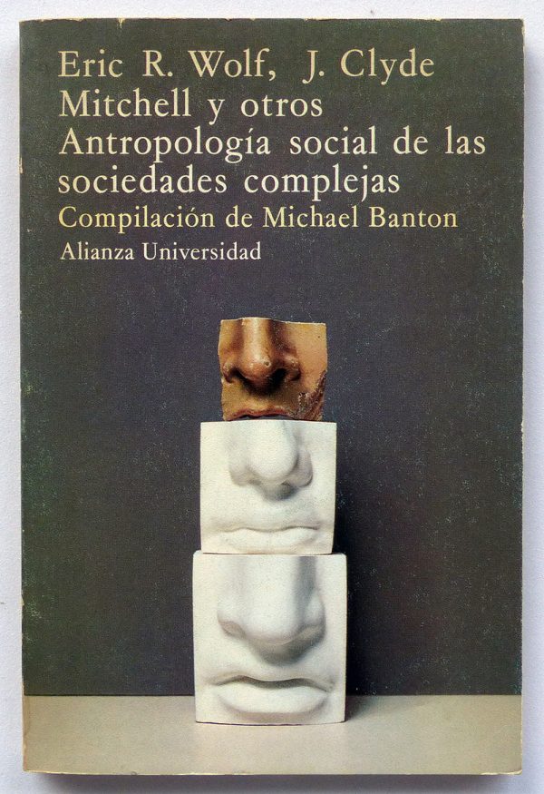 Eric R. Wolf, J. Clyde Mitchell y otros - Antropología social de las ...