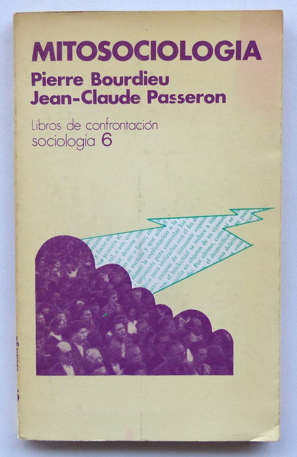 BOURDIEU, Pierre y PASSERON, Jean-Claude - Mitosociología. Libros de ...